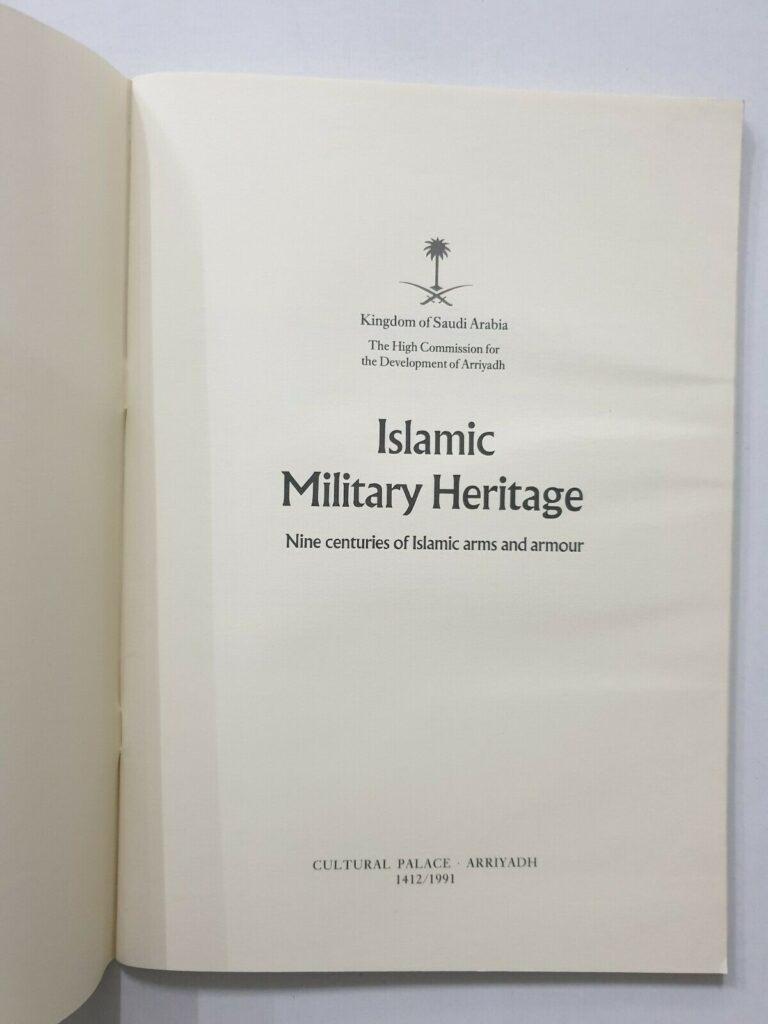 Islamic Military Heritage . 9 Centuries Of Islamic Arms Armour. 1991 ...